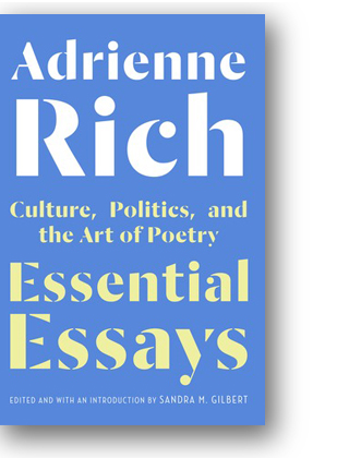 Essential Essays: Culture, Politics & the Art of Poetry – Adrienne Rich
